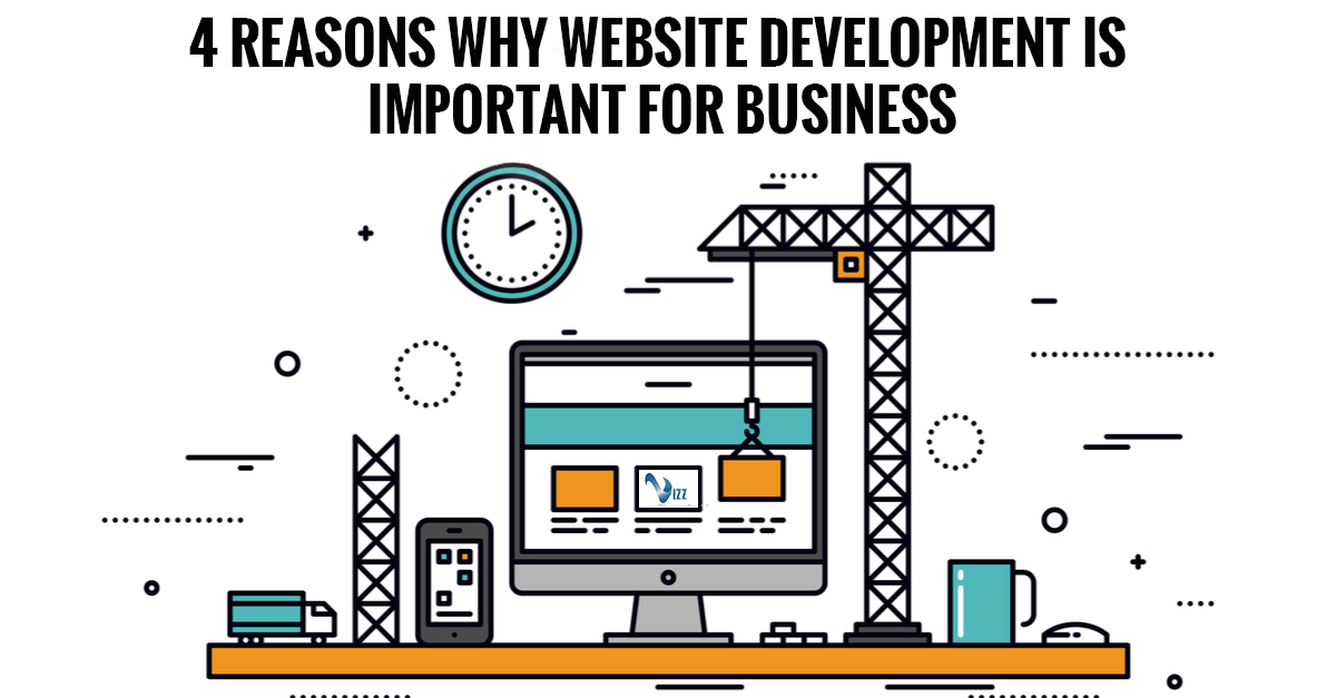 4 Reasons Why Website Development is Important for Business